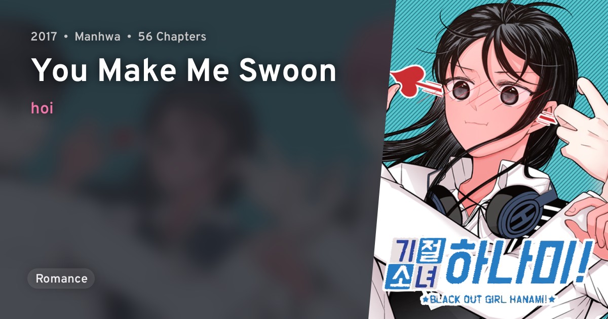 Gijeolsonyeo Hanami! (You Make Me Swoon) · AniList