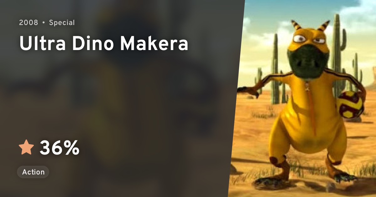 Ultra Dino Makera · AniList