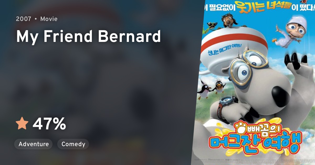 Bbaekkom Meogeujan Yeohaeng (My Friend Bernard) · AniList