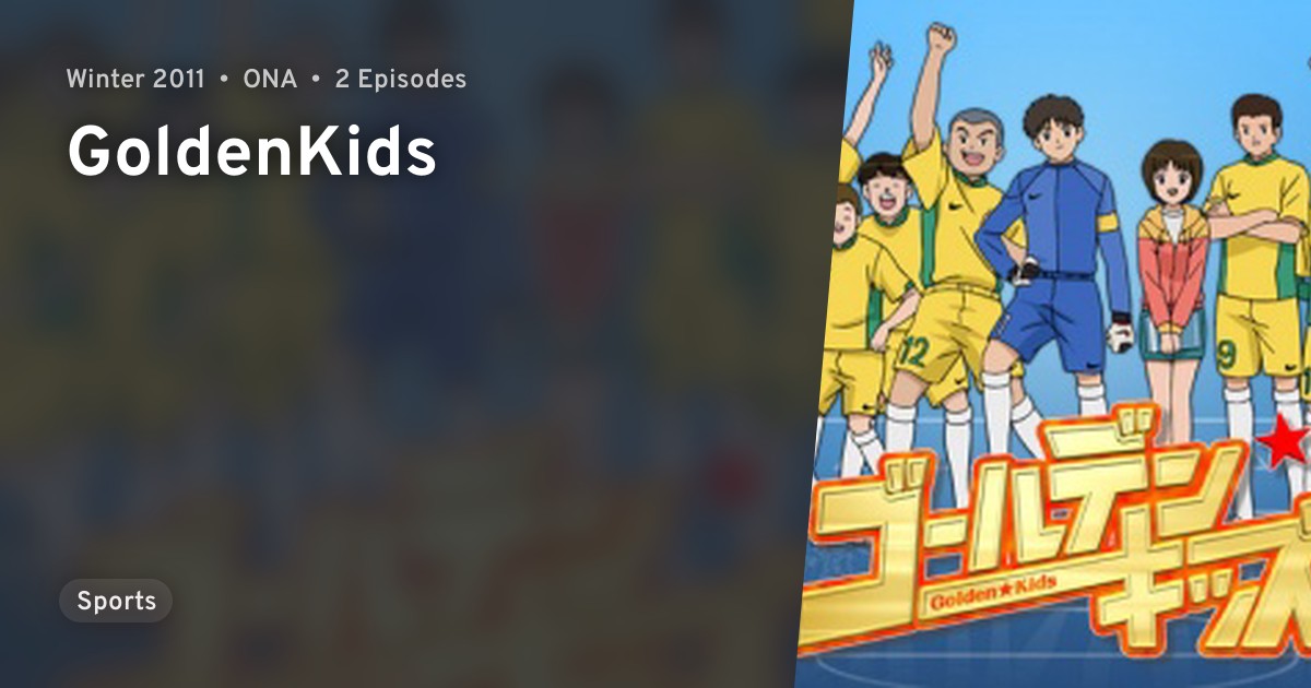 Golden★Kids · AniList