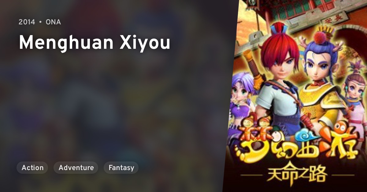 Menghuan Xiyou · AniList