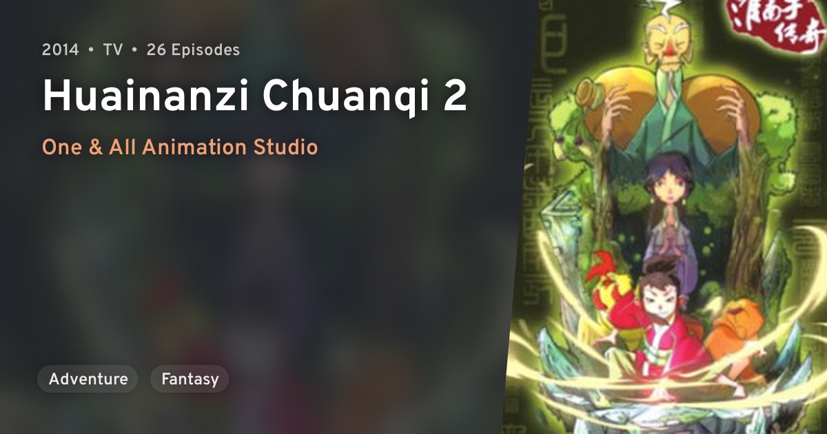 Huainanzi Chuanqi 2 · AniList