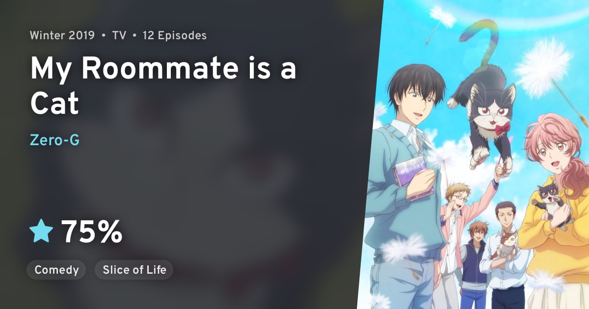 Doukyonin wa Hiza, Tokidoki, Atama no Ue. (My Roommate is a Cat) · AniList