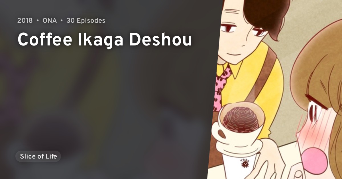 Coffee Ikaga Deshou · AniList