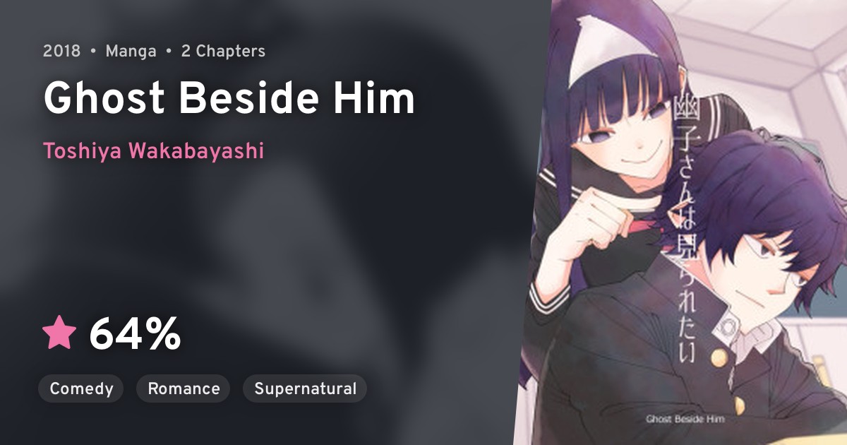 Yuuko-san wa Miraretai (Ghost Beside Him) · AniList