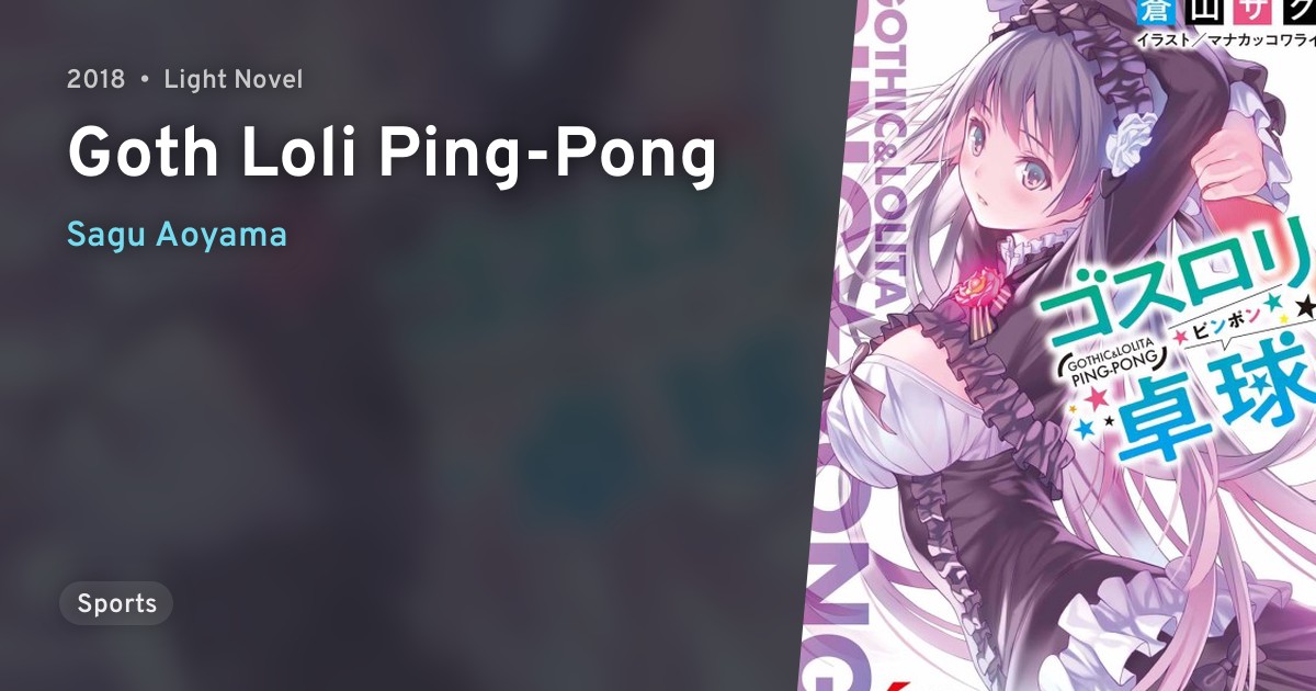 Goth Loli Ping-Pong · AniList