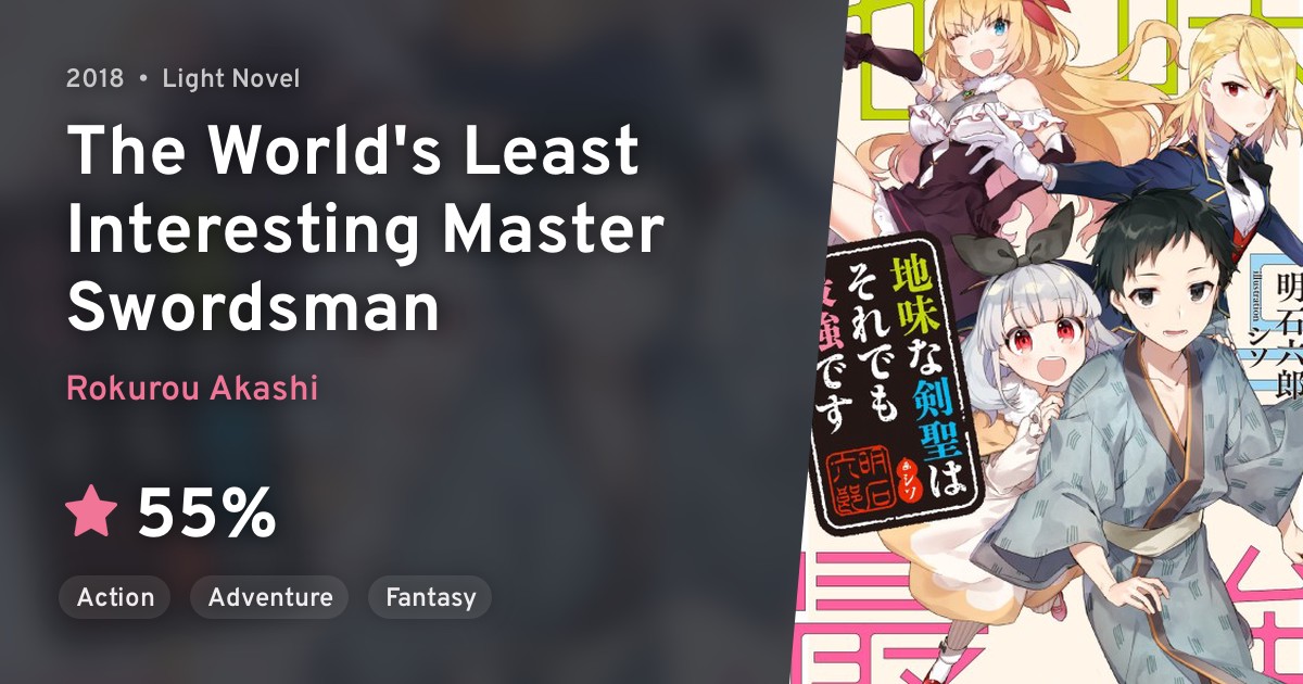 Jimi na Kensei Soredemo Saikyou desu (The World's Least Interesting Master Swordsman) · AniList