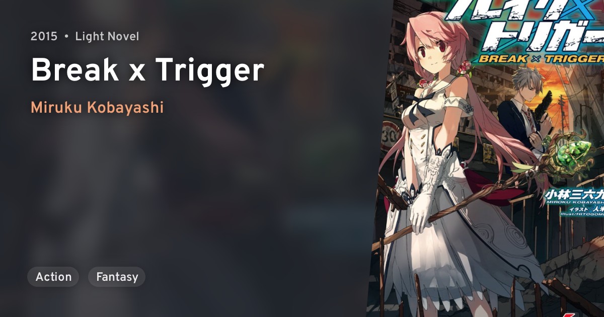 Break x Trigger · AniList