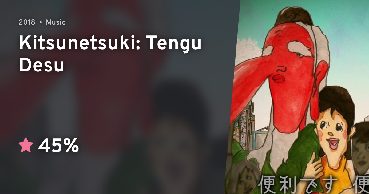 Kitsunetsuki: Tengu Desu · AniList
