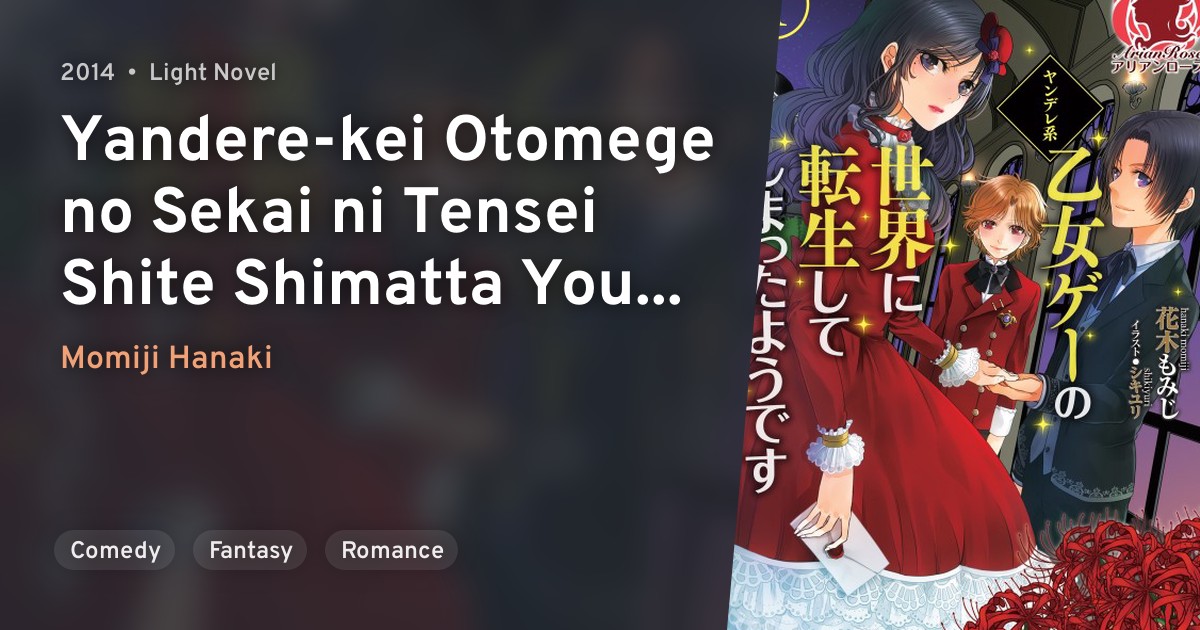 Yandere-kei Otomege no Sekai ni Tensei Shite Shimatta You Desu · AniList