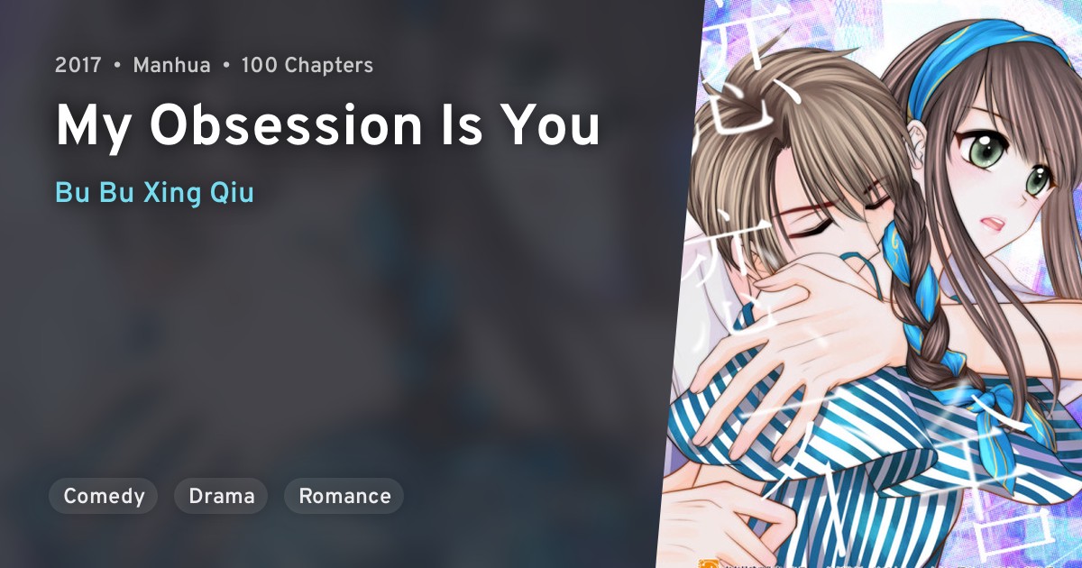 Lian Lian Bu She (My Obsession Is You) · AniList