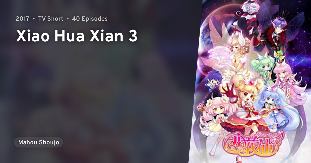 Xiao Hua Xian 3 · AniList