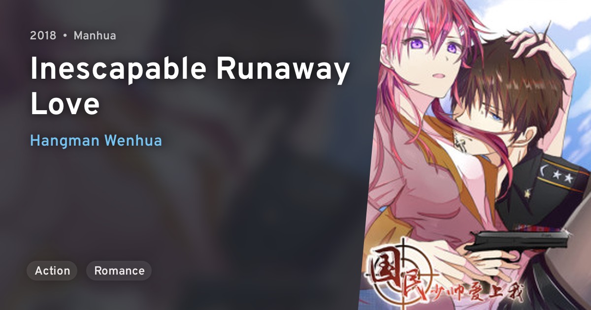 Guomin Shao Shuai Ai Shang Wo (Inescapable Runaway Love) · AniList