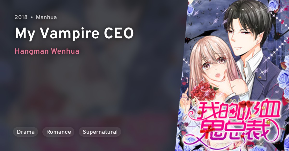 Wo De Xixuegui Zongcai (My Vampire CEO) · AniList