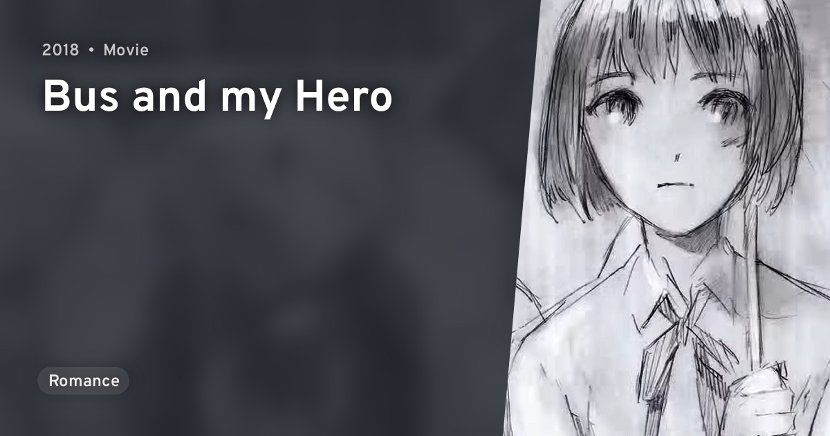 Bus to Hero (Bus and my Hero) · AniList