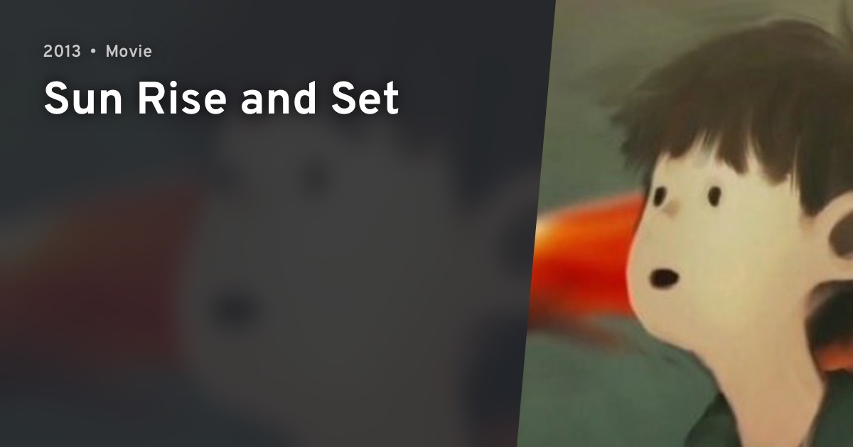 Sun Rise & Set (Sun Rise and Set) · AniList