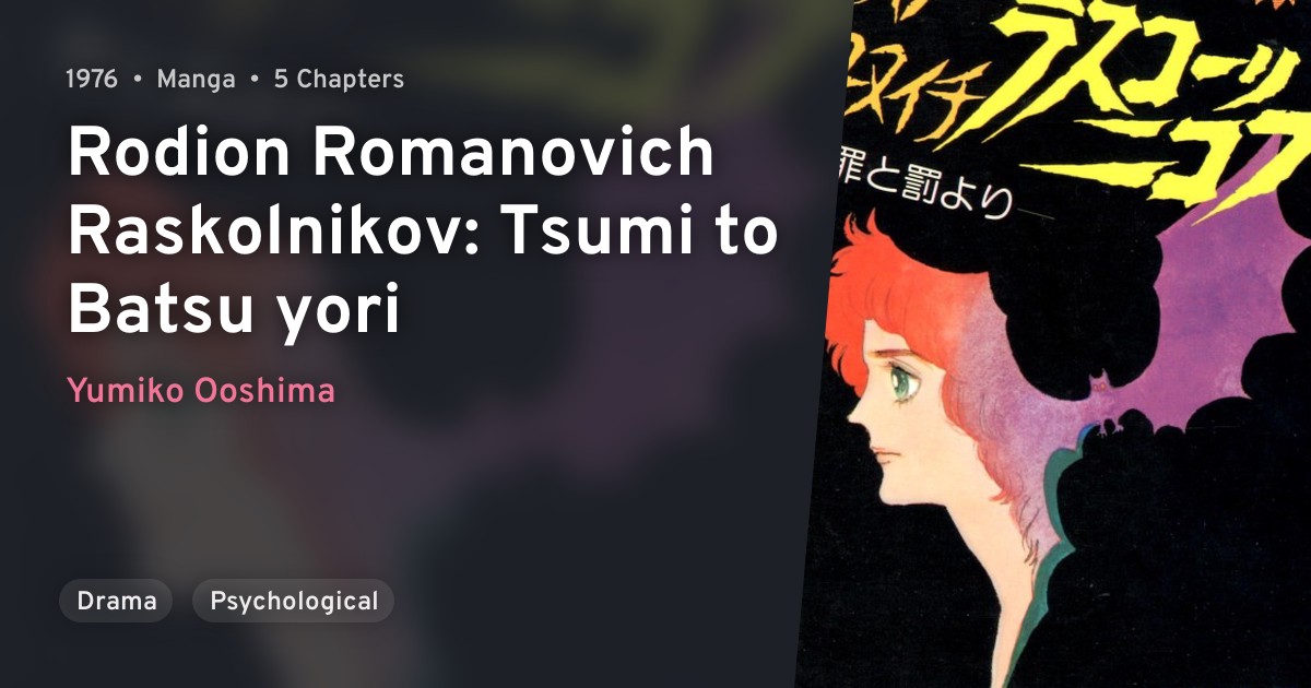 Rodion Romanovich Raskolnikov: Tsumi to Batsu yori · AniList