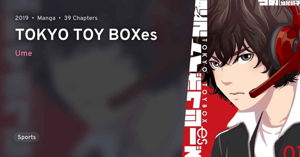 Tokyo ToyboxES (TOKYO TOY BOXes) · AniList