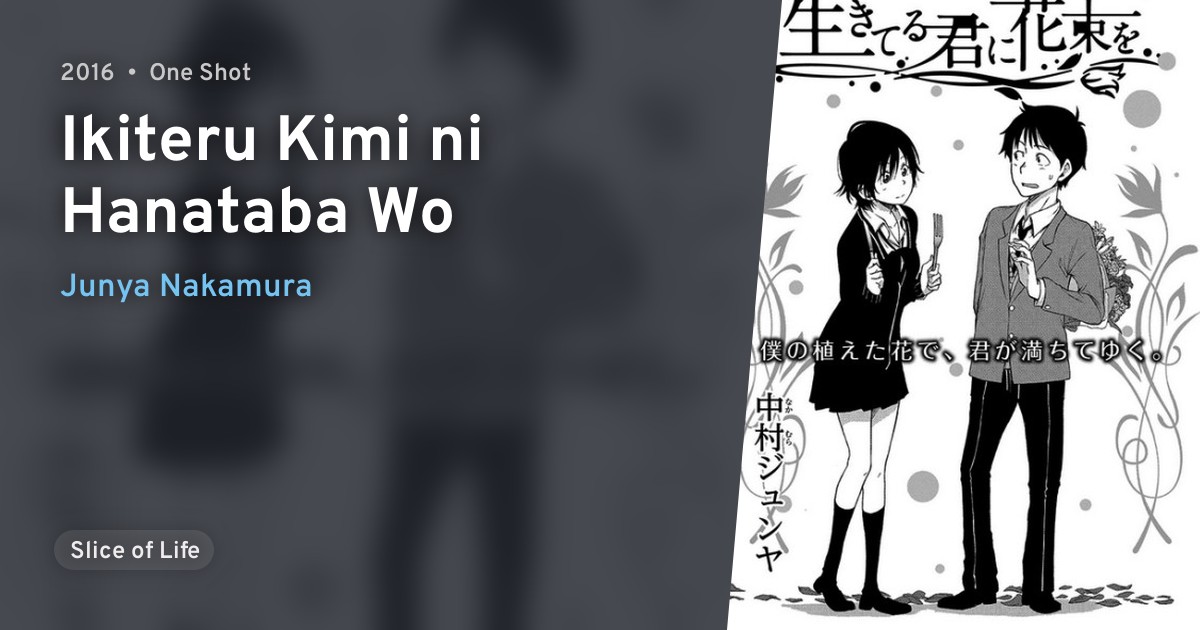 Ikiteru Kimi ni Hanataba Wo · AniList
