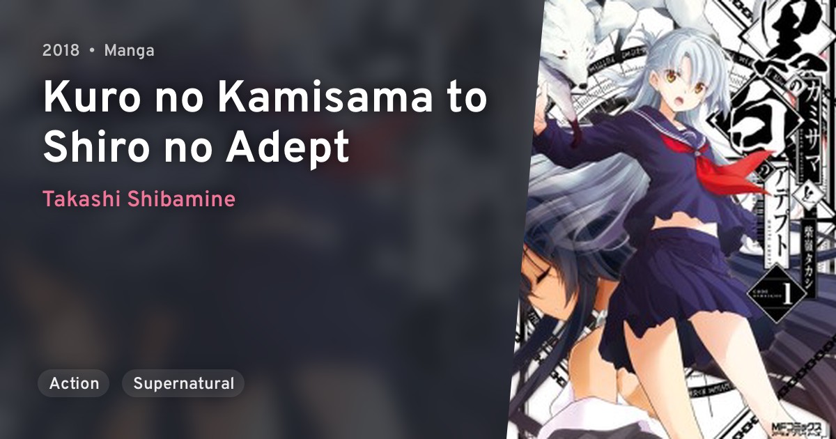 Kuro no Kamisama to Shiro no Adept · AniList
