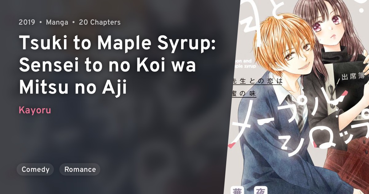 Tsuki to Maple Syrup: Sensei to no Koi wa Mitsu no Aji · AniList