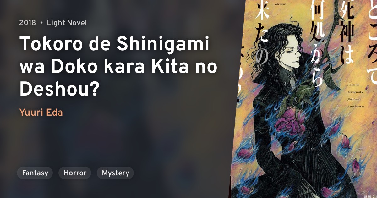 Tokoro de Shinigami wa Doko kara Kita no Deshou? · AniList