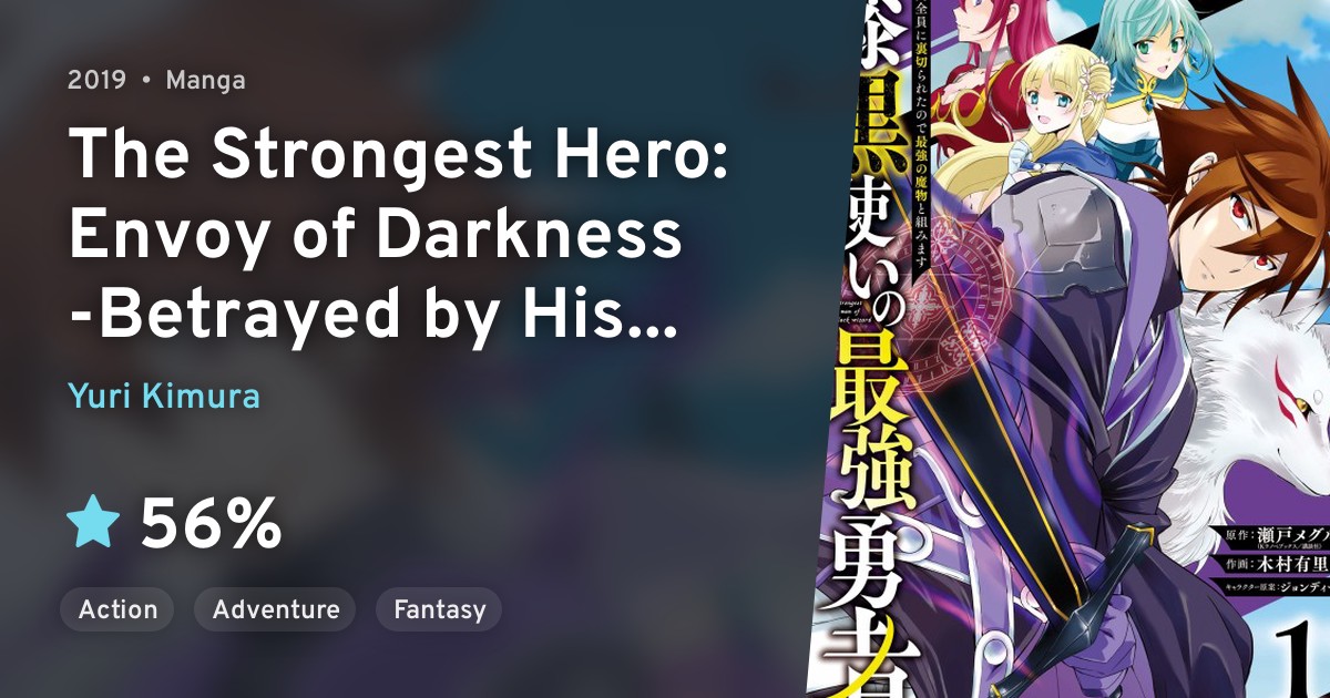 Shikkokutsukai no Saikyou Yuusha: Nakama Zenin ni Uragirareta node ...