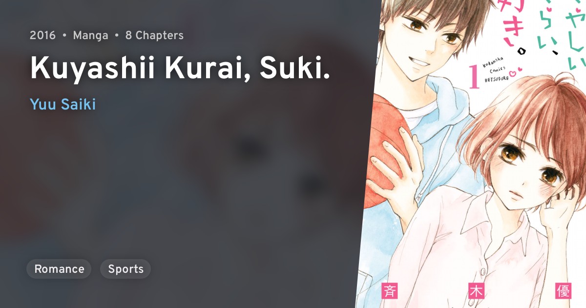 Kuyashii Kurai, Suki. · AniList