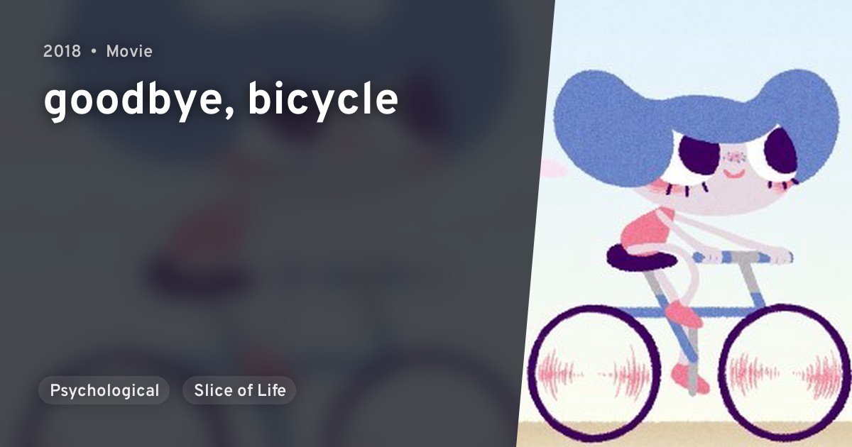 Goodbye, bicycle (goodbye, bicycle) · AniList