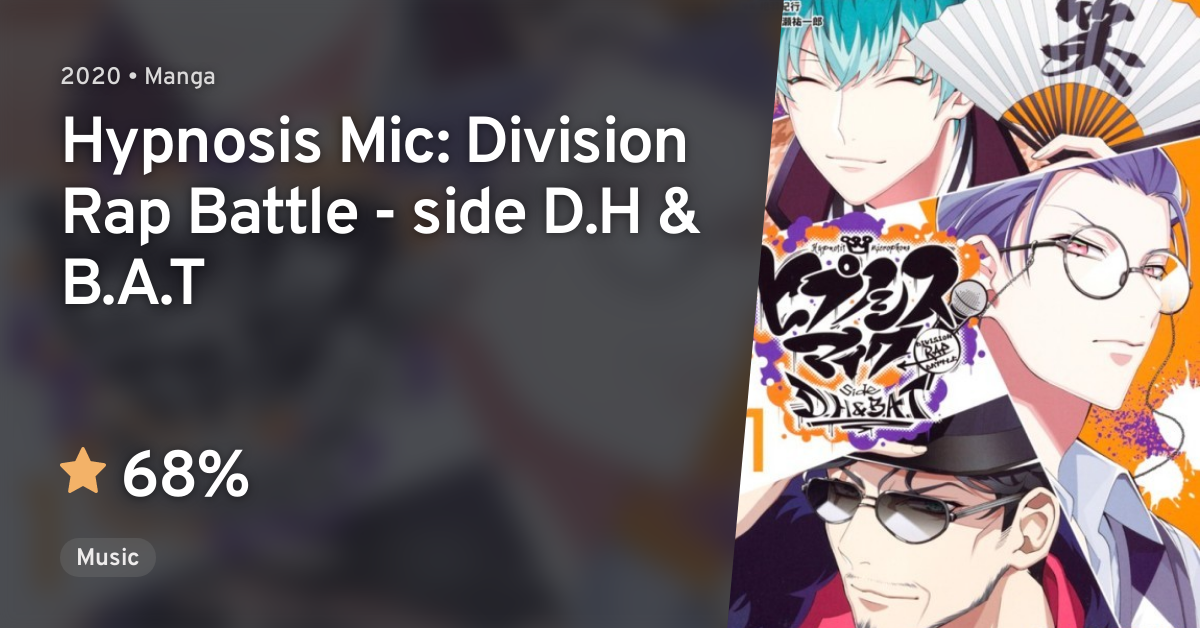 Hypnosis Mic: Division Rap Battle - side D.H & B.A.T · AniList
