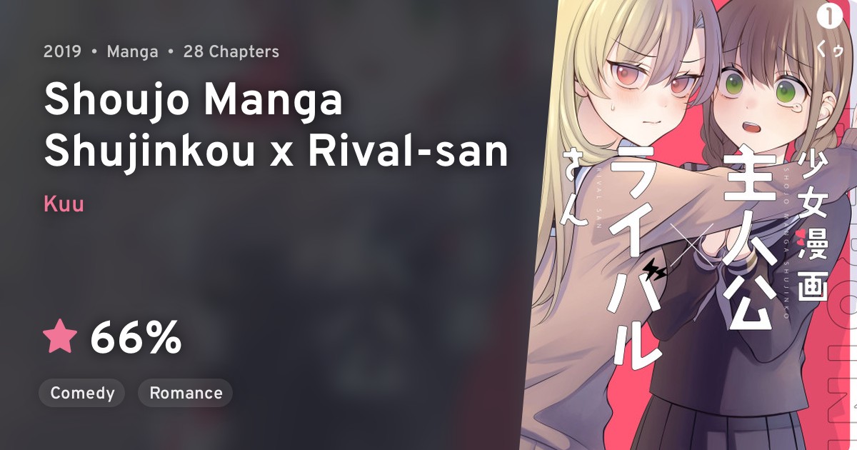 Shoujo Manga Shujinkou x Rival-san · AniList