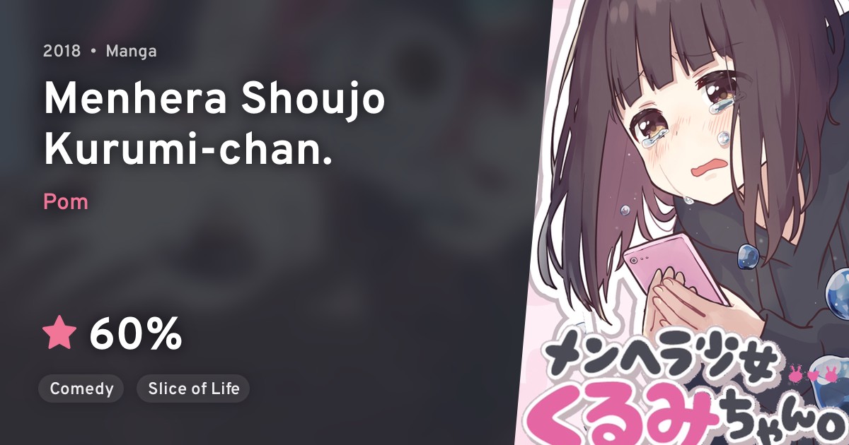 Menhera Shoujo Kurumi-chan. · AniList