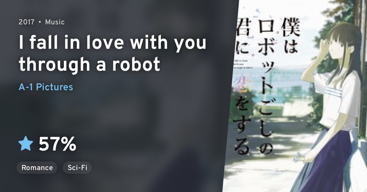 Boku wa Robot-goshi no Kimi ni Koi wo Suru (I fall in love with you ...