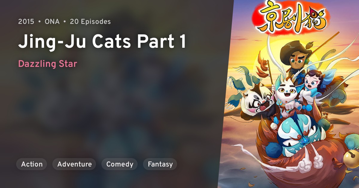 Jingju Mao (Jing-Ju Cats Part 1) · AniList