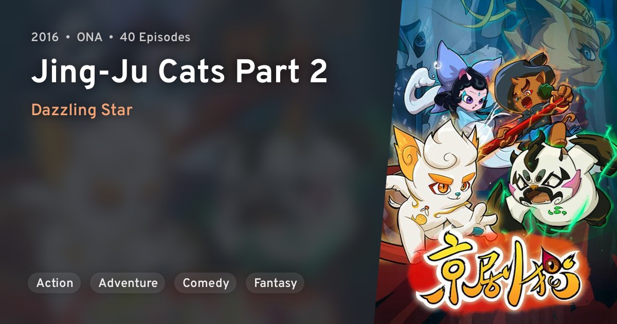 Jingju Mao Part 2 (Jing-Ju Cats Part 2) · AniList