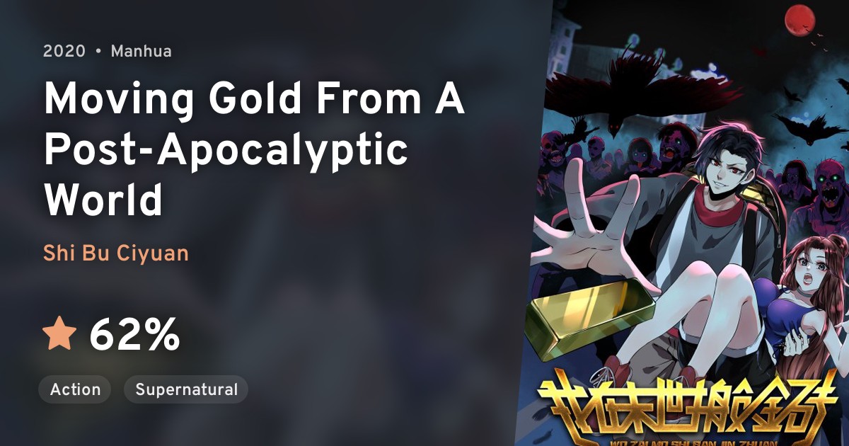 Wo Zai Mo Shi Ban Jin Zhuan (Moving Gold From A Post-Apocalyptic World ...