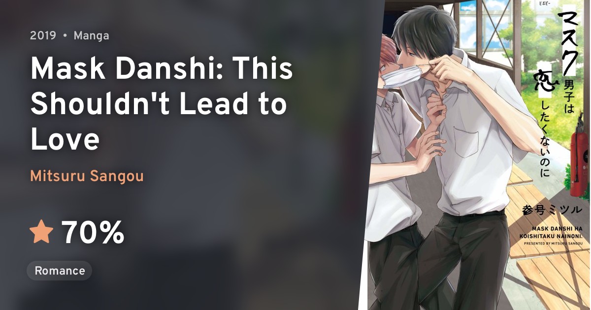 Mask Danshi wa Koishitakunai no ni (Mask Danshi: This Shouldn't Lead to ...