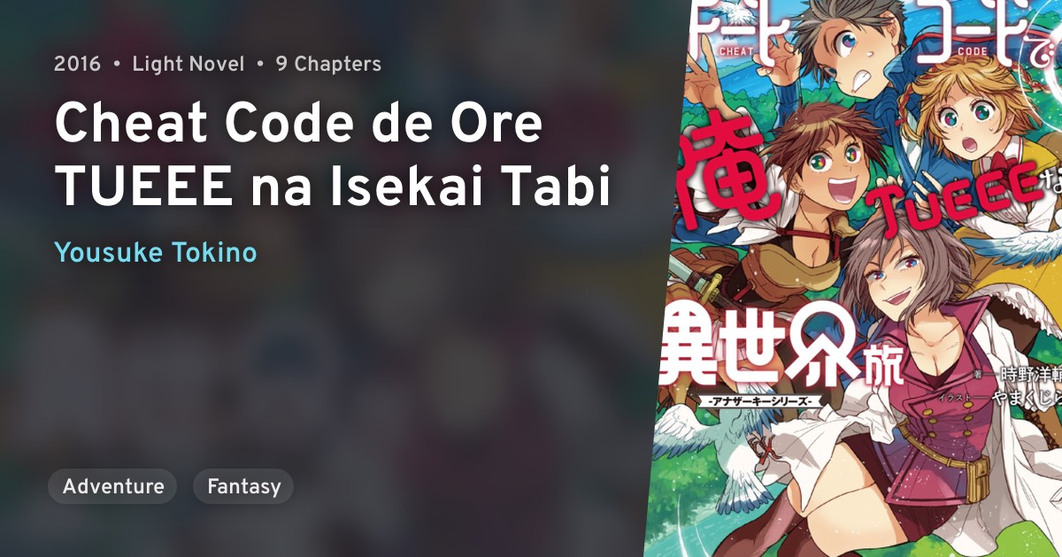 Cheat Code de Ore TUEEE na Isekai Tabi · AniList