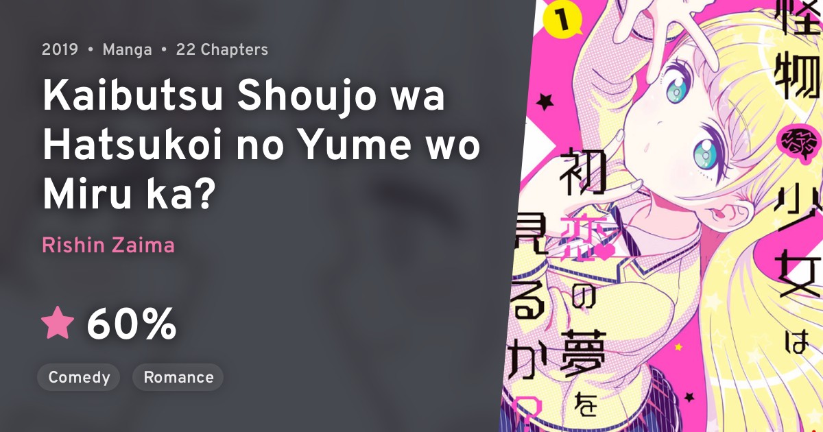 Kaibutsu Shoujo wa Hatsukoi no Yume wo Miru ka? · AniList