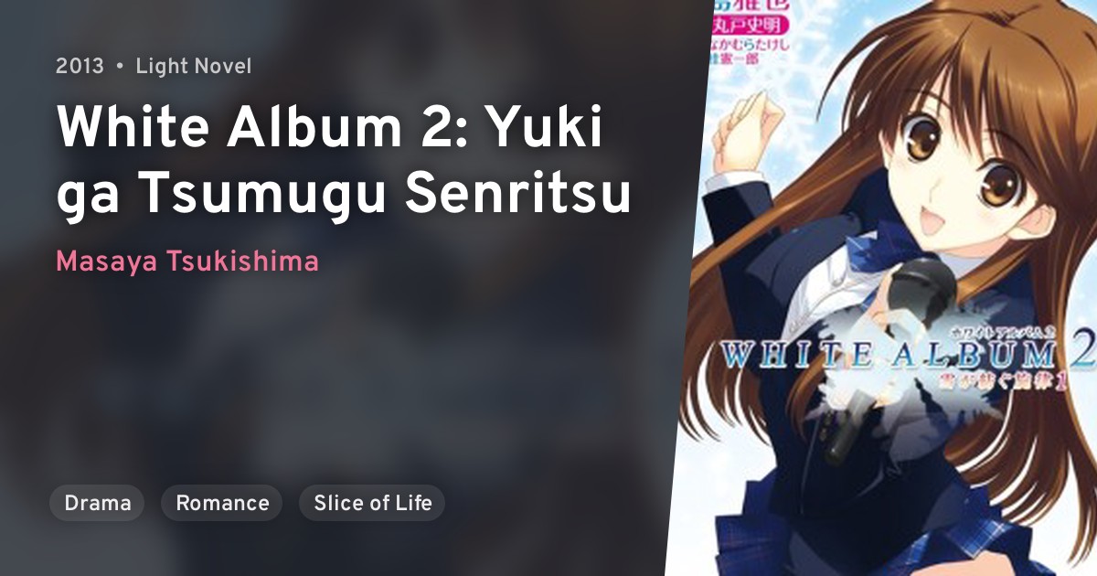 White Album 2: Yuki ga Tsumugu Senritsu · AniList