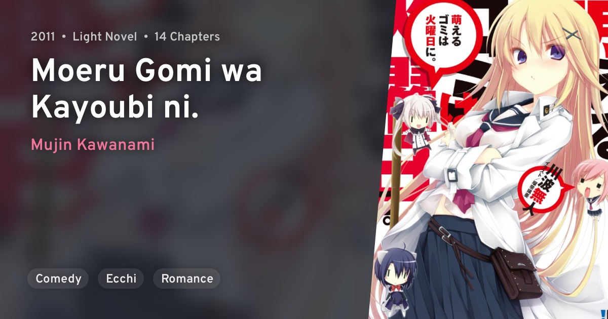 Moeru Gomi wa Kayoubi ni. · AniList