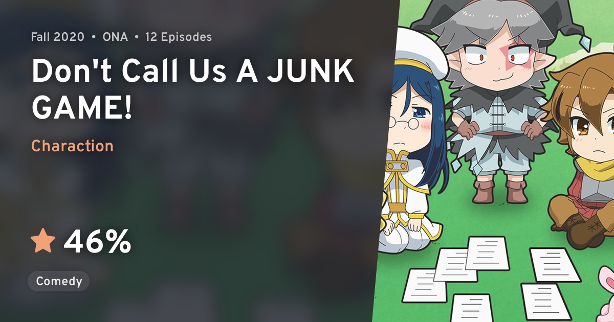 Kusoge-tte Iuna! Animation (Don't Call Us A JUNK GAME!) · AniList