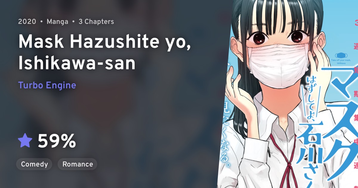Mask Hazushite yo, Ishikawa-san · AniList