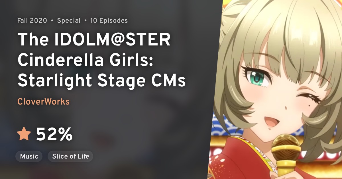 The IDOLM@STER Cinderella Girls: Starlight Stage CMs · AniList