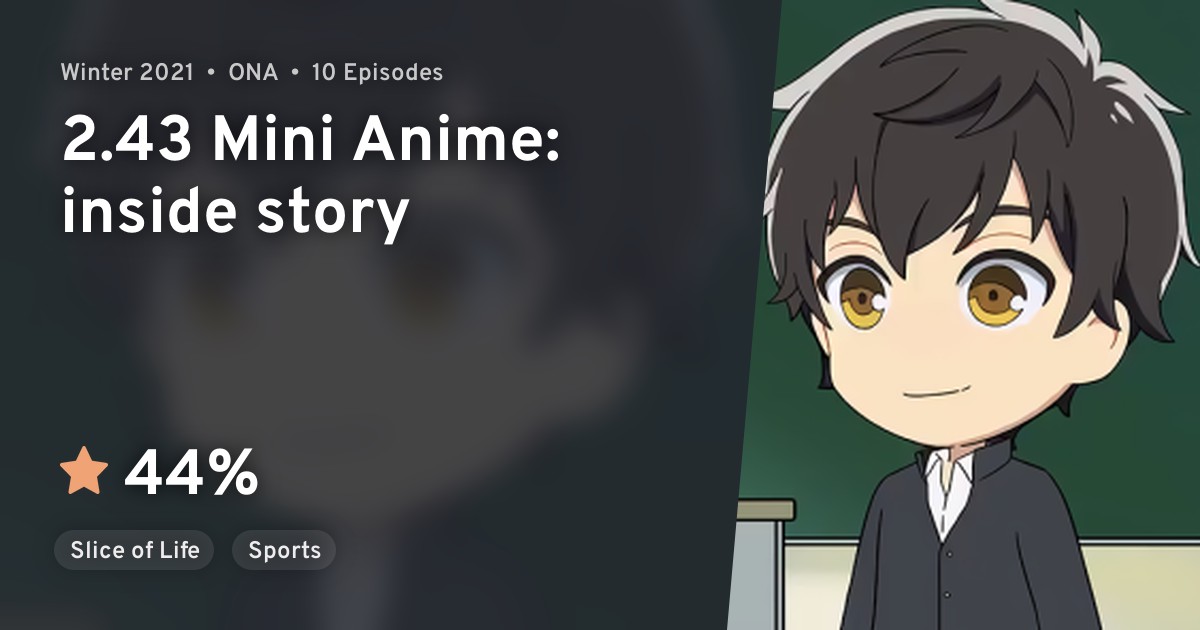 2.43 Mini Anime: inside story · AniList