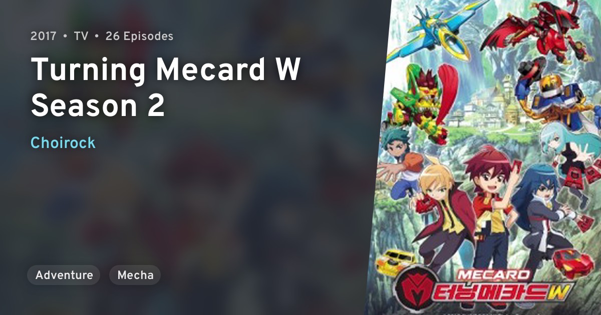 Turning Mecard W Season 2 · AniList