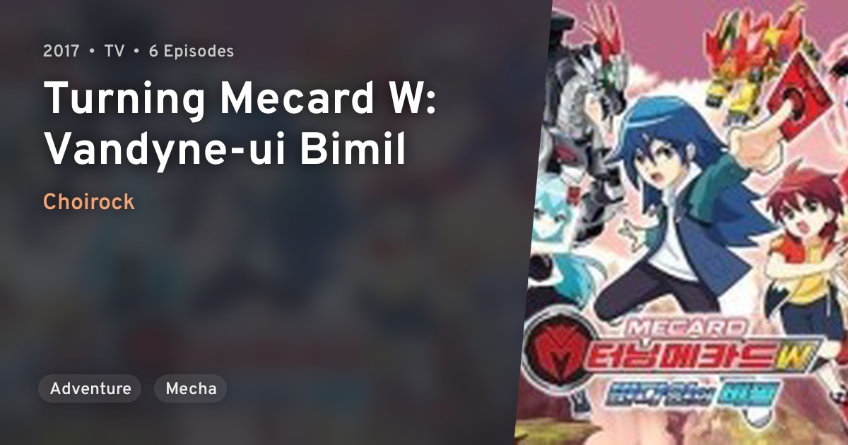Turning Mecard W: Vandyne-ui Bimil · AniList