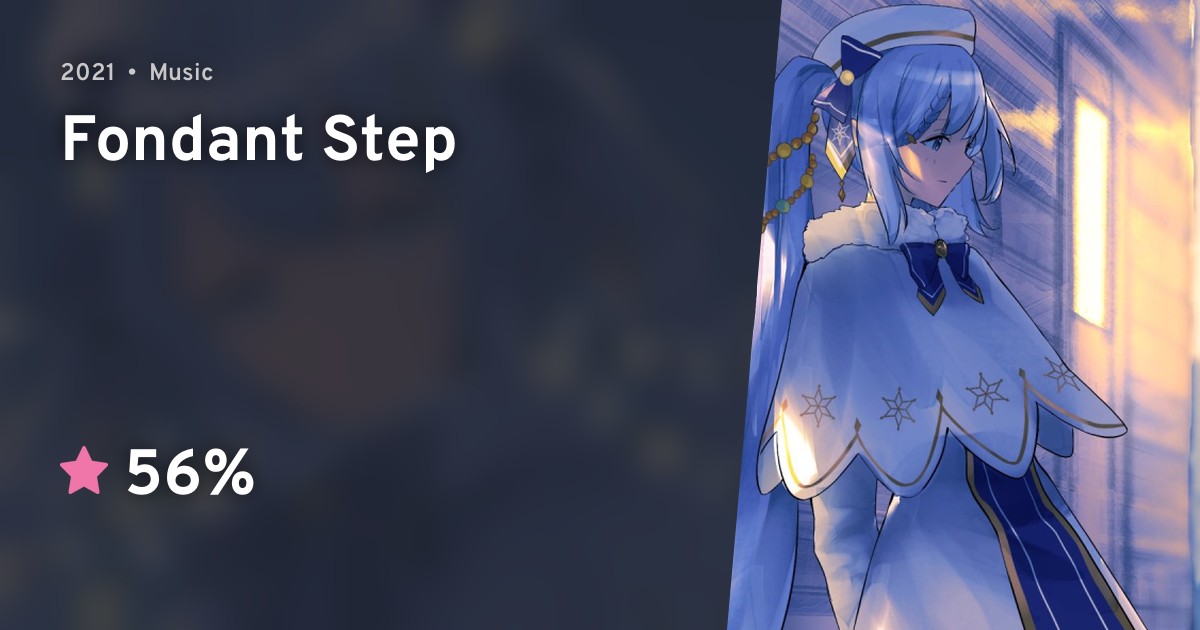 Fondant Step · AniList