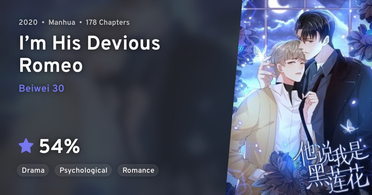 Ta Shuo Wo Shi Hei Lianhua (I’m His Devious Romeo) · AniList