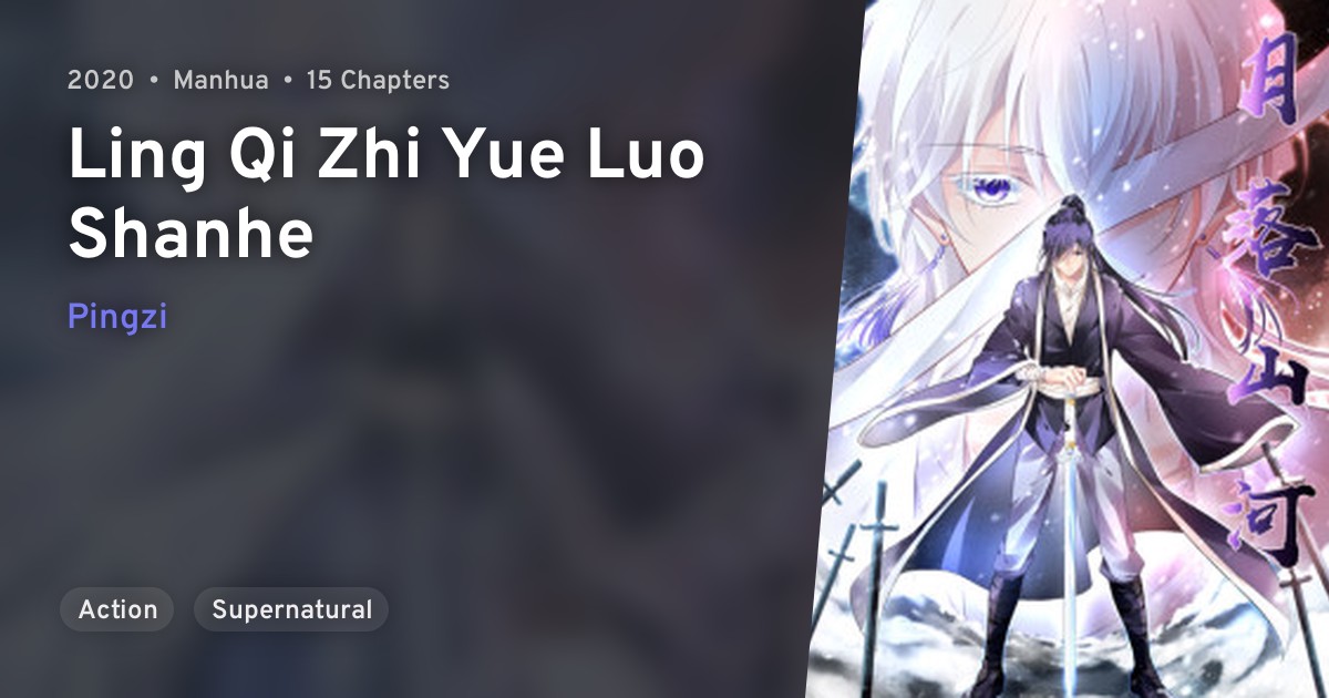 Ling Qi Zhi Yue Luo Shanhe · AniList